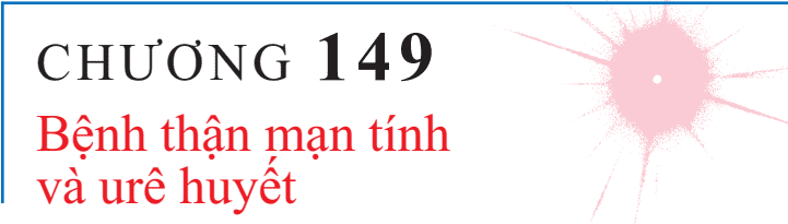 [Sổ tay Harrison số 149] Bệnh thận mạn tính và urê huyết › Y khoa